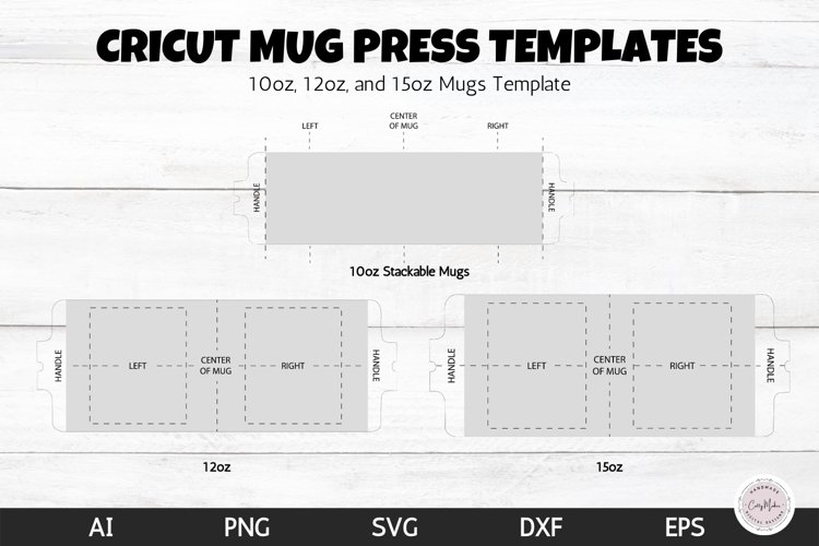 Cricut Mug Press Templates 10oz 12oz And 15oz Mug Sizes