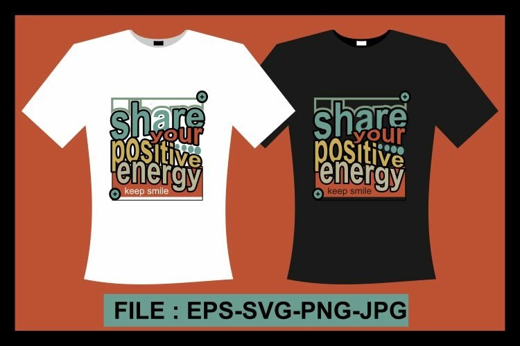 share your positive energy typography t-shirt (2635750)