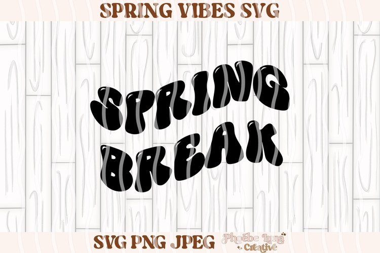 Spring Break SVG, Spring Vibes SVG, Bloom SVG (2113548) | Vectors ...