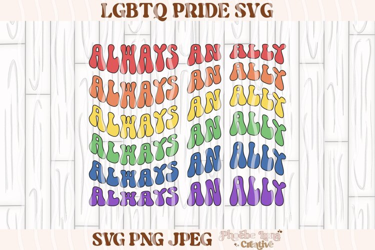 Always an ally SVG, Pride SVG, LGBTQ SVG, Love SVG (2106787) | Vectors ...