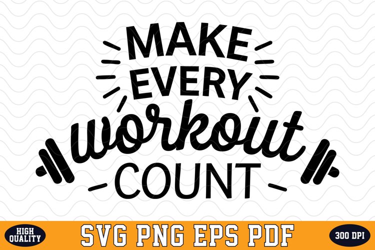 Make every workout count SVG | Quotes | SVG Cut (5243265)