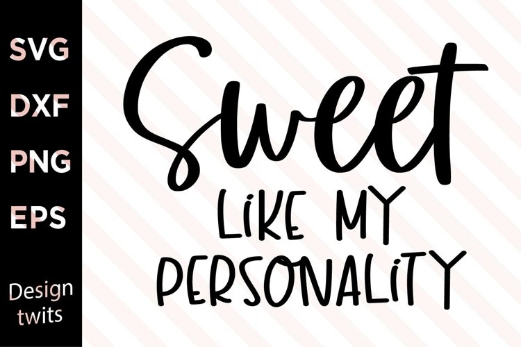 Sweet like my personality SVG