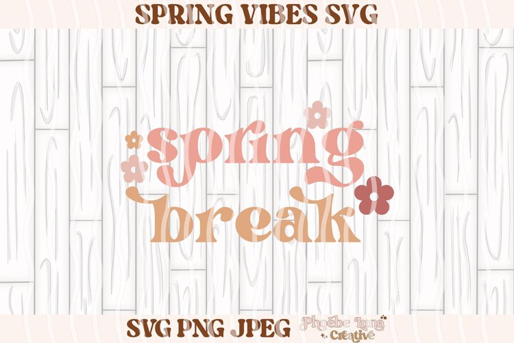 Spring Break SVG, Spring Vibes SVG, Bloom SVG (2113613) | Vectors ...