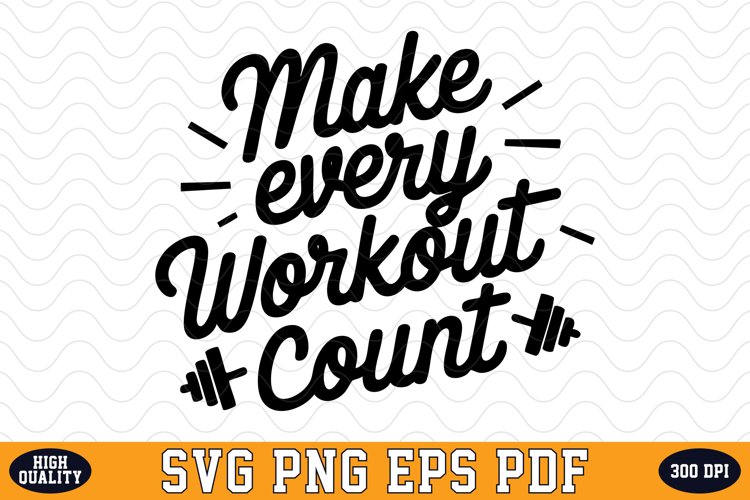 Make every workout count SVG | Quotes | SVG Cut (5243263)