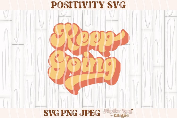keep going SVG, Positivity SVG, Retro SVG, Quote SVG (2106746 ...