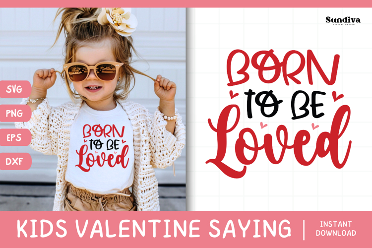 Kids Valentine's Day Quote SVG | Born to Be Loved