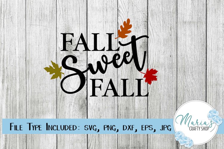 Fall Sweet Fall, Autumn cut files, SVG (921662)