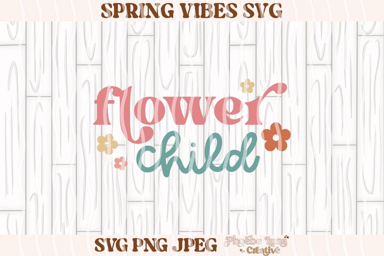 Flower child SVG, Spring Vibes SVG, Bloom SVG (2113618) | Vectors ...