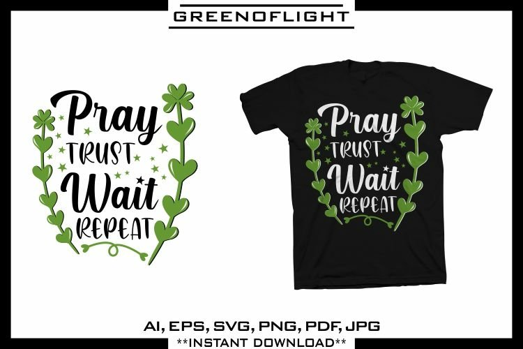 Pray - Trust - Wait - Repeat, Christian motivation quote svg