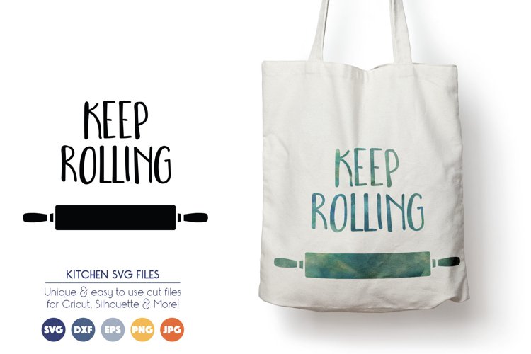 Kitchen SVG Cut Files - Keep Rolling