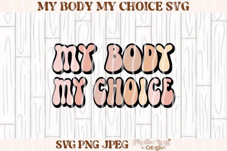 My body my choice SVG, Prochoice SVG, Roe V Wade (2109223) | Vectors ...