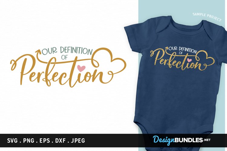 Our definition of Perfection - svg, printable for baby