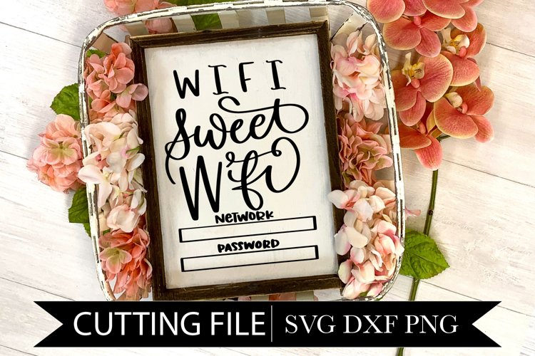 Wifi Sweet Wifi - Network/Password Sign - Hand Lettered SVG