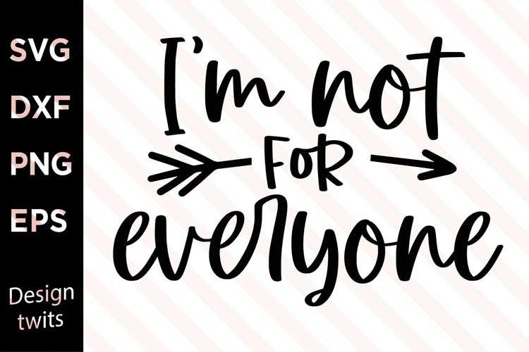 I'm Not For Everyone SVG (1215977)