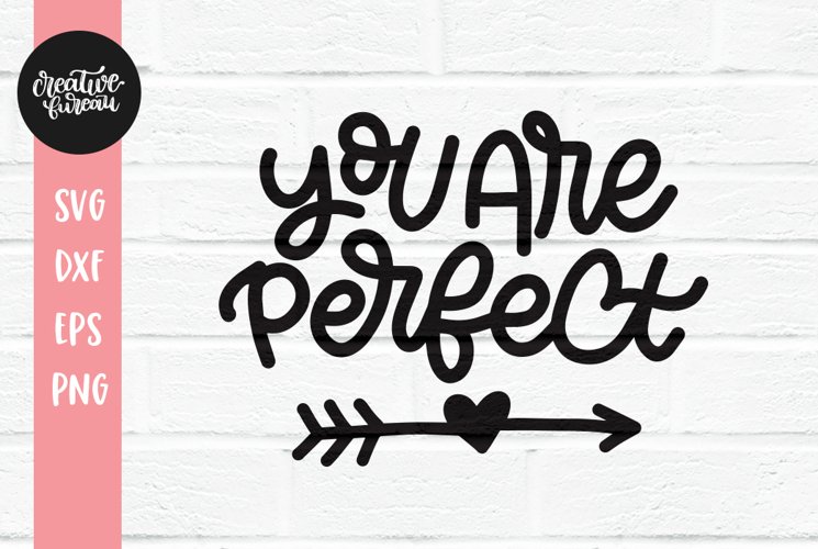You Are Perfect SVG DXF, Motivational SVG, Inspirational SVG