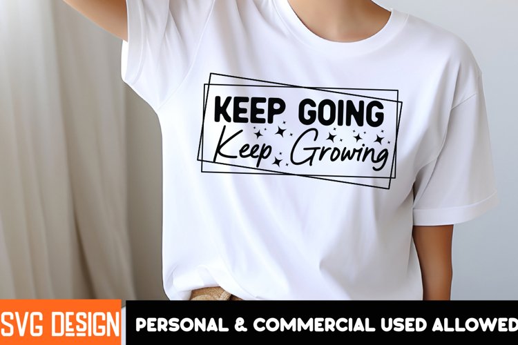 Keep going keep growing SVG, Inspirational SVG (4745684)