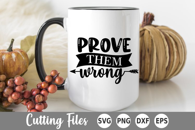 Inspirational SVG | Motivational SVG | Prove them Wrong SVG