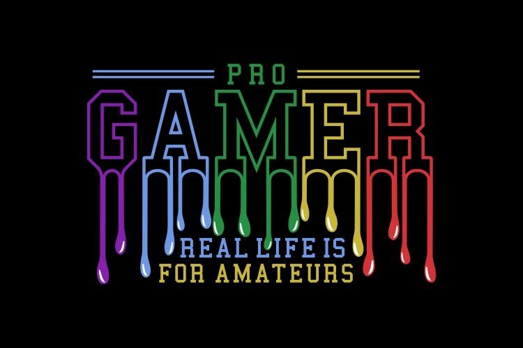 Pro gamer Real Life is for Amateurs - Gamer svg