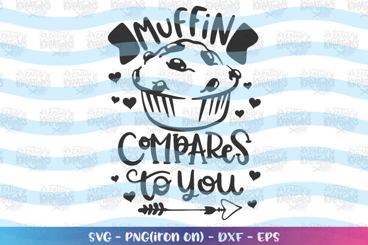 Valentines-muffin compares to you svg