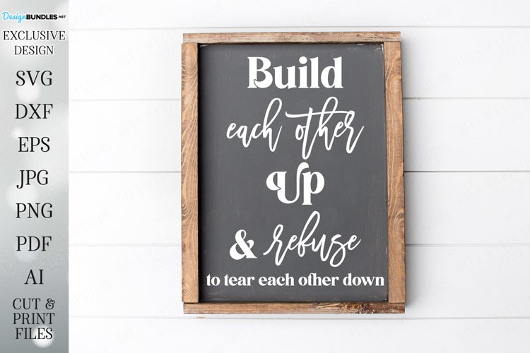 Build Each Other Up - Sign - Shirt - Tumbler - Cutting File
