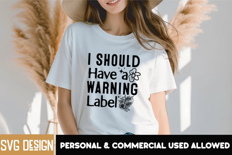 Sarcastic Quote SVG/ I Should Have a Warning Label (3296780)