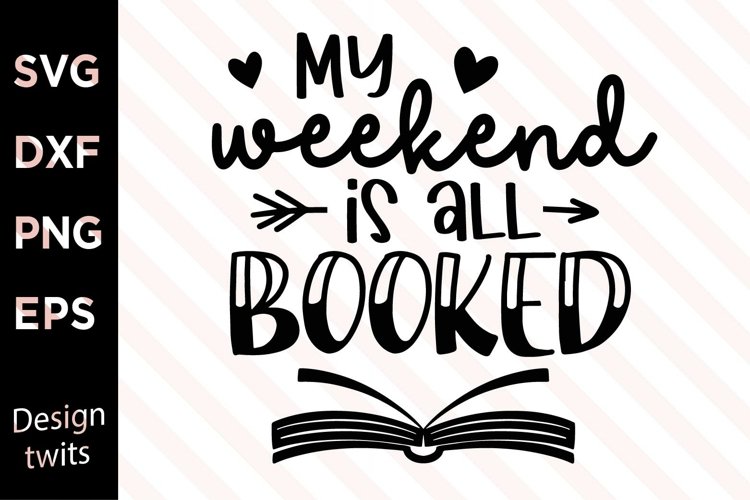 My Weekend Is All Booked SVG (1213721)