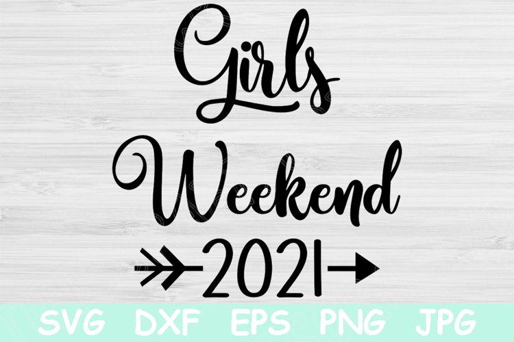 Girls Weekend Svg, Girls Trip Svg Files for Cricut Cutting. (1118150 ...