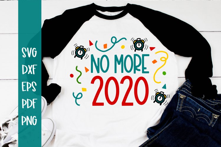 No More 2020 - Funny SVG