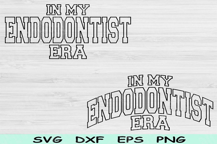 In My Endodontist Era Svg Dxf Png Cut Files, (5220010)