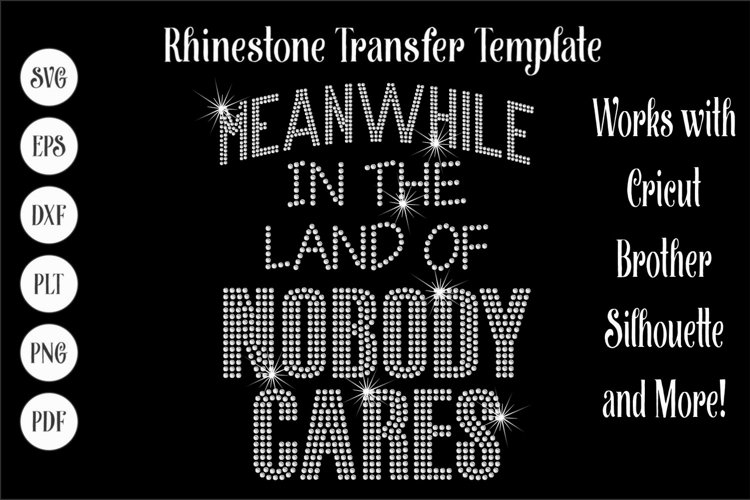 Nobody Cares - Sarcastic dRhinestone SVG Template