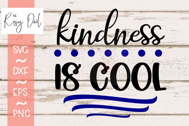 Kindness is Cool SVG | Kind | Inspirational