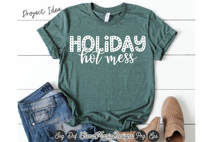 Christmas Svg File | Holiday Hot Mess Svg (1001403) | Cut Files ...