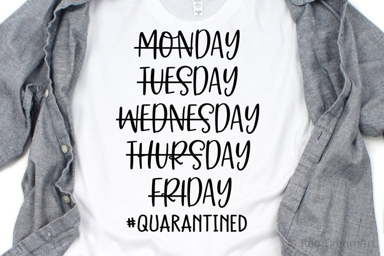 Monday Tuesday Wednesday Thursday Friday #quarantined SVG
