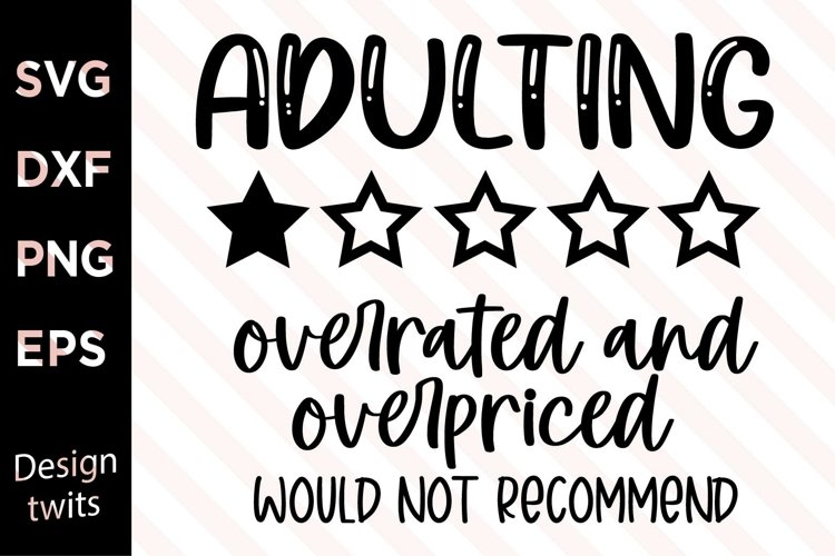 Adulting Overrated And Overpriced Would Not (1215434)