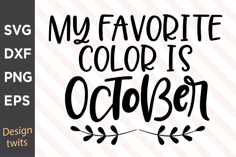 My Favorite Color Is October SVG (932689)