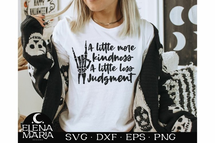 A Little More Kindness A Little Less Judgement Svg File