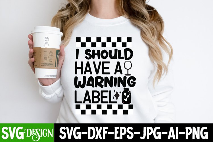 Sarcastic Quote SVG/ I Should Have a Warning Label (3124365)