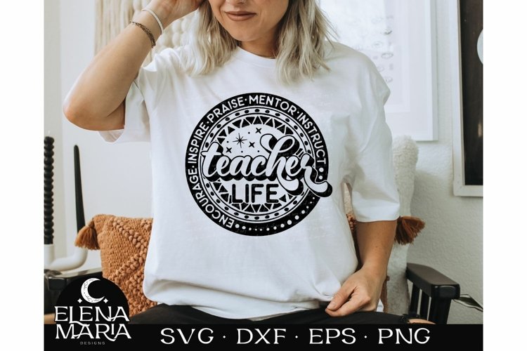 Teacher Life Encourage, Inspire, Mentor, Instruct Svg File