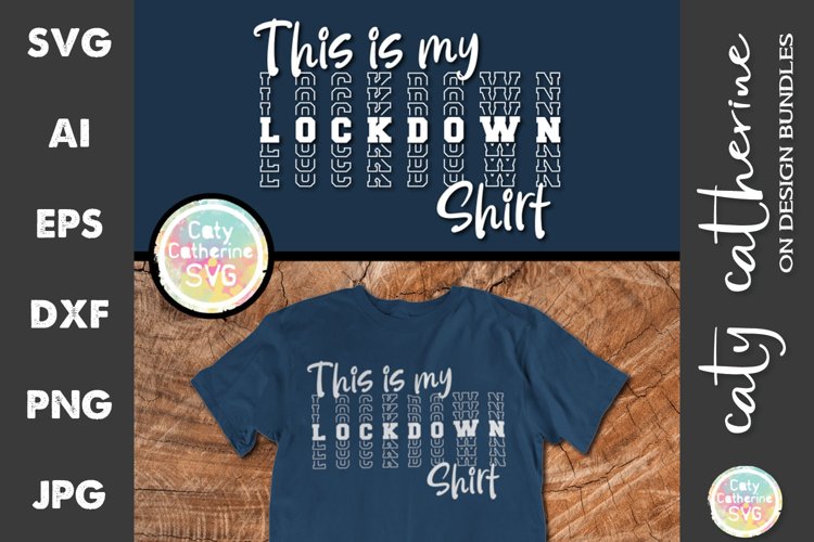 This Is My Lockdown Shirt SVG Cut File