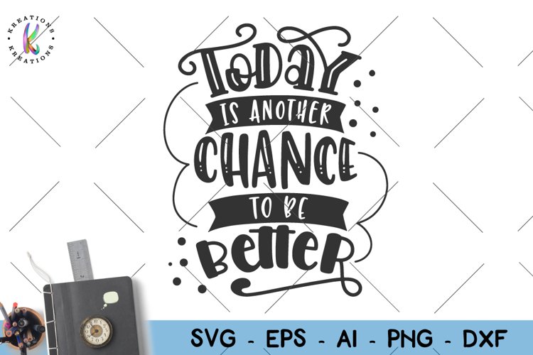 Positive-Today is another chance to be better svg