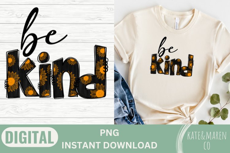 be kind png, sunflower png, sublimation be kind sunflower