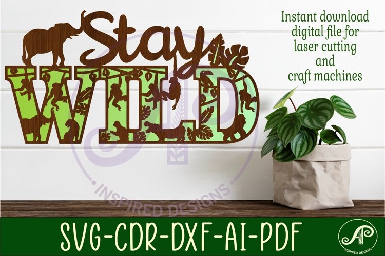 Stay wild signs svg laser cut file