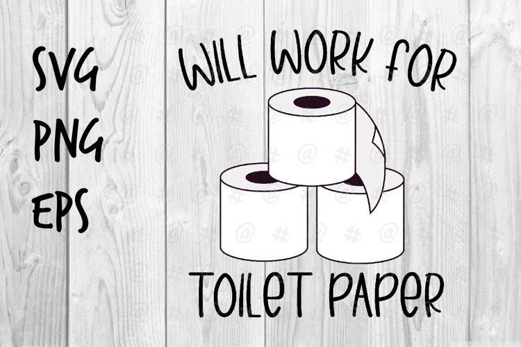Will work for toilet paper SVG design