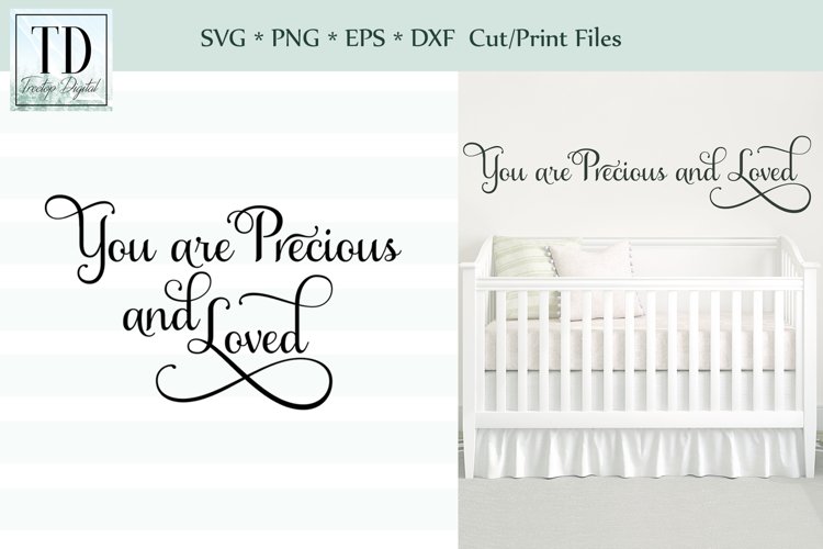 You are Precious and Loved SVG Cut or Print Files