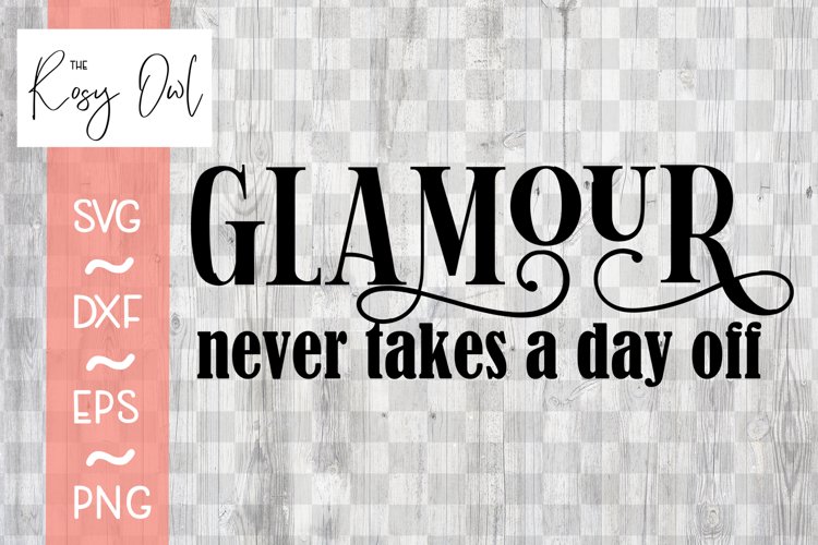 Glamour Never takes a Day off SVG | Make Up | Salon | Beauty