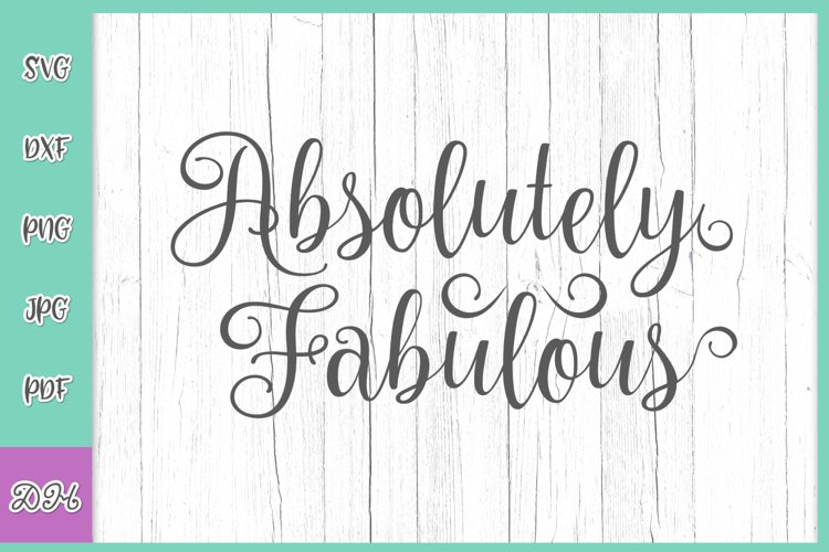 Absolutely Fabulous Inspirational Saying Sign