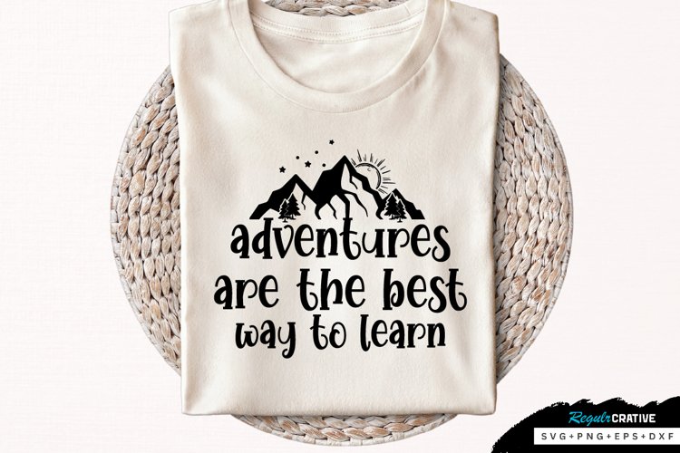Adventures Are The Best Way SVG, Inspirational SVG Design
