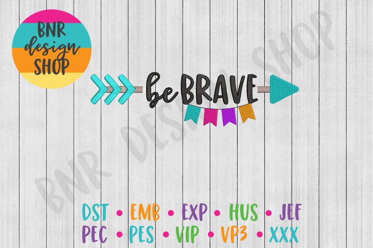 Be Brave Machine Embroidery Design (322764)