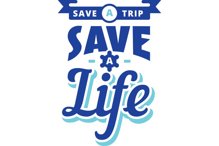Save A Trip Save A Life SVG Cut File (1527747)