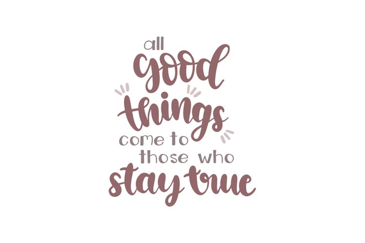 All Good Things Come To Those Who Stay True (1522674)